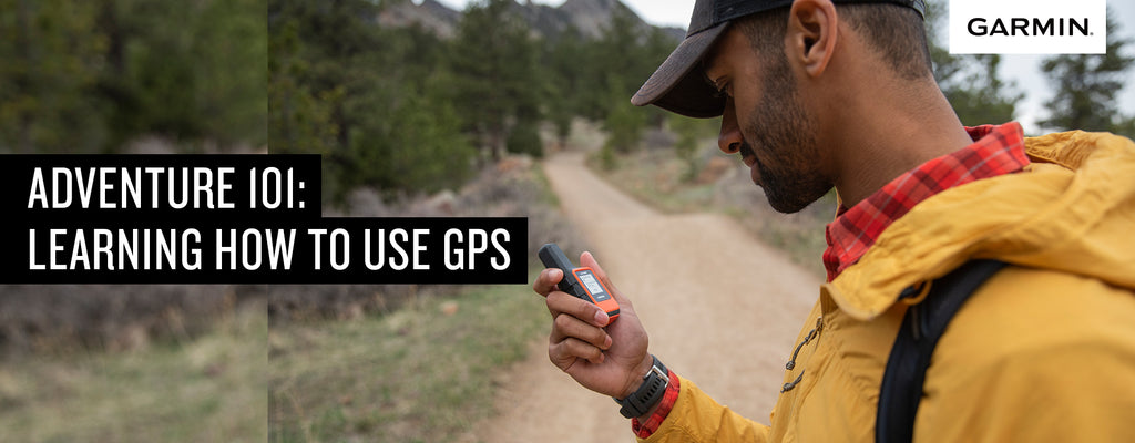 Adventure 101: Learning How to Use GPS – KINETIC by Garmin